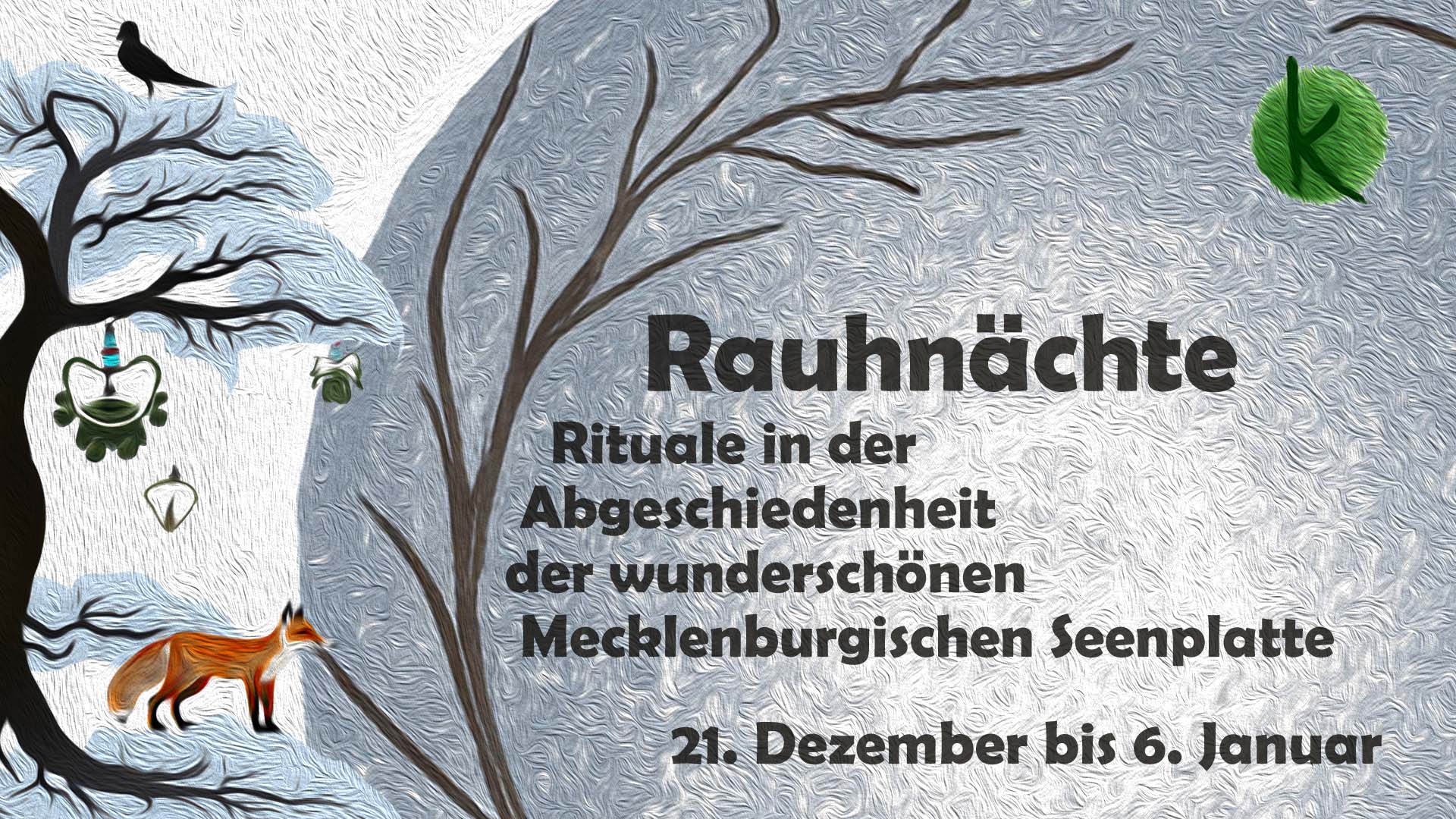 Rauhnächte - Rituale in der Abgeschiedenheit der wunderschönen ...